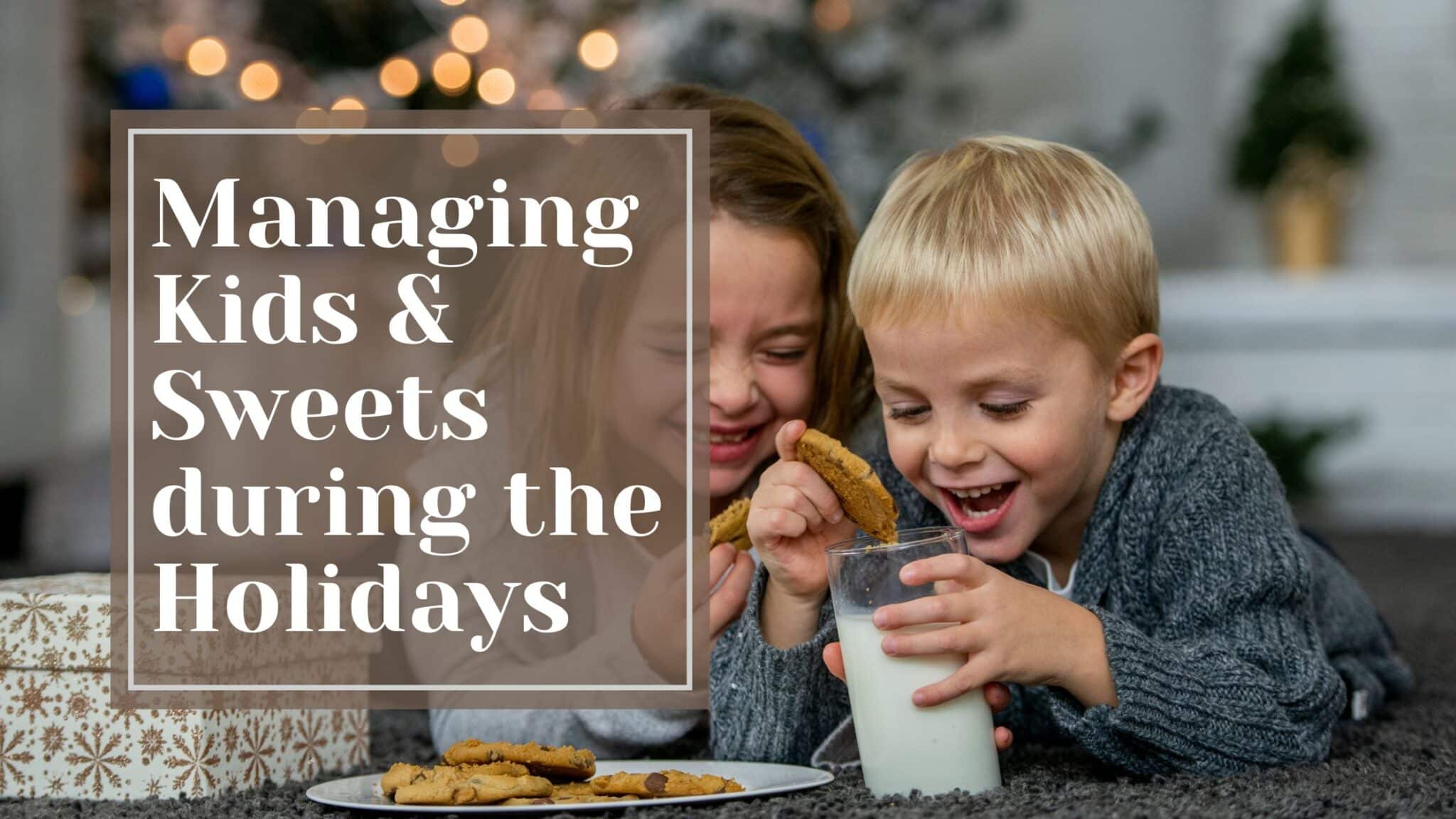 Managing Kids and Sweets at Holiday Parties | First Step Nutrition